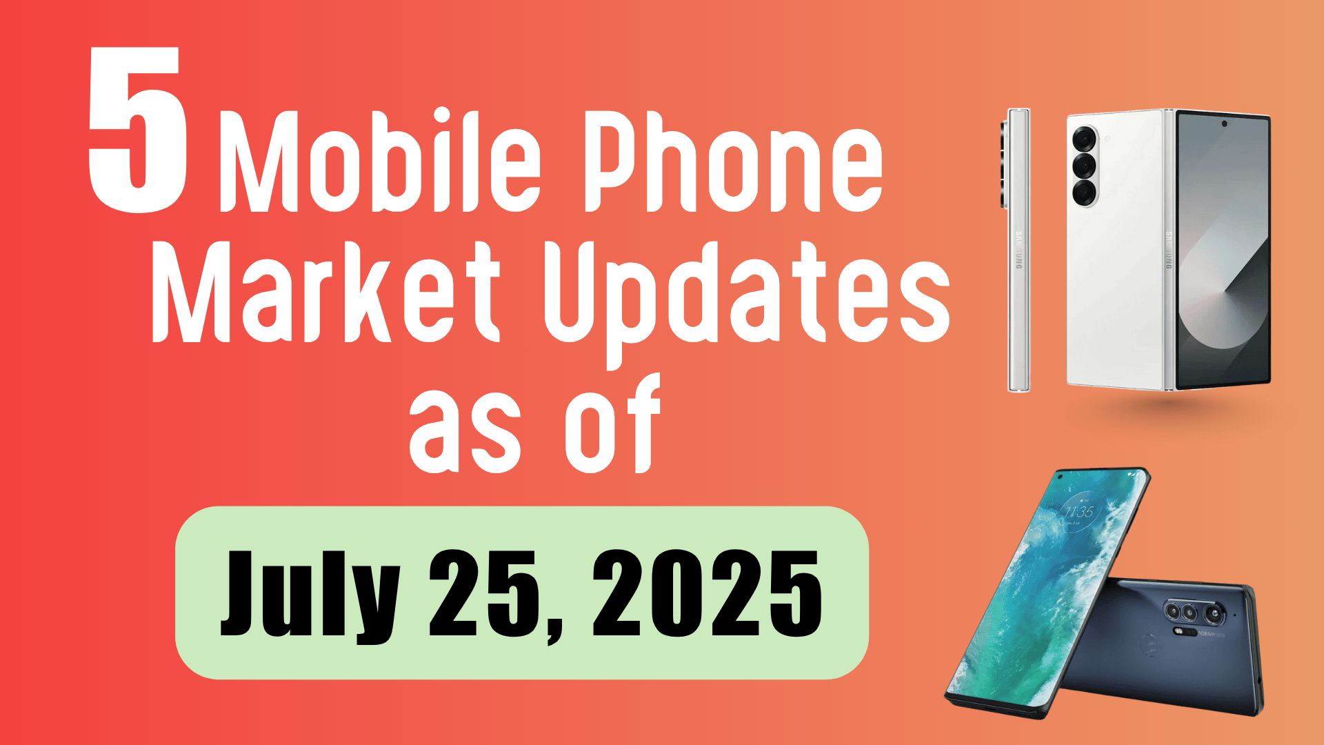 Mobile Phone Market Update Report as of July 25, 2025
