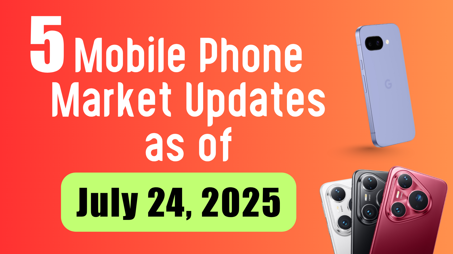 Mobile Phone Market Update as of July 24, 2025